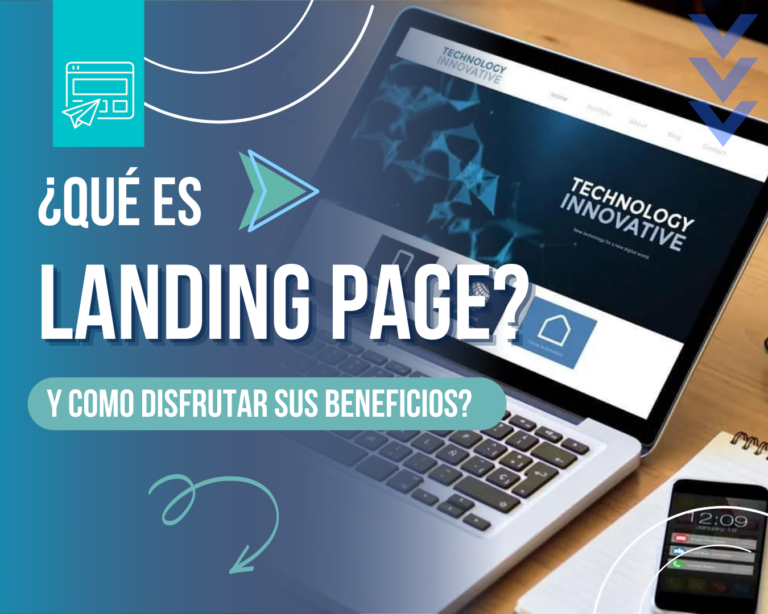 ¿Qué es una Landing Page y cómo disfrutar sus beneficios?